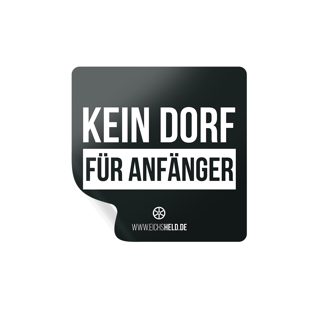 Aufkleber Kein Dorf für Anfänger – Eichsheld